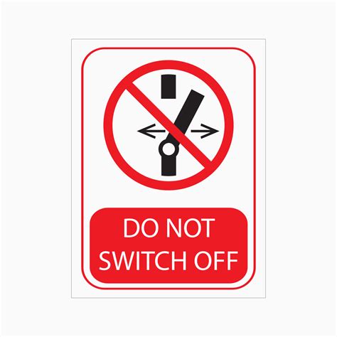 Do Not Switch Off Sign Get Signs