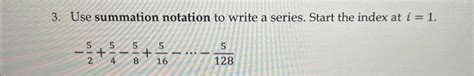 Solved Use Summation Notation To Write A Series Start Chegg