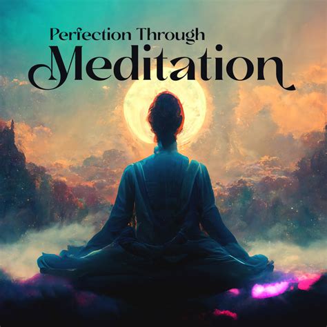 Perfection Through Meditation Ambient Muisc For Negativity Reset