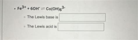 Solved Fe36oh Cooh63 The Lewis Base Isthe Lewis Acid