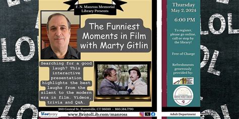 The Funniest Moments In Film With Marty Gitlin 260 Central Street Bristol 06010 Us 2 May 2024
