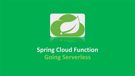 Spring Cloud Function — Going Serverless Ppt