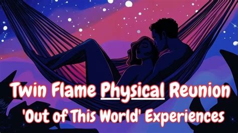The Physical Intimacy Of Twin Flames