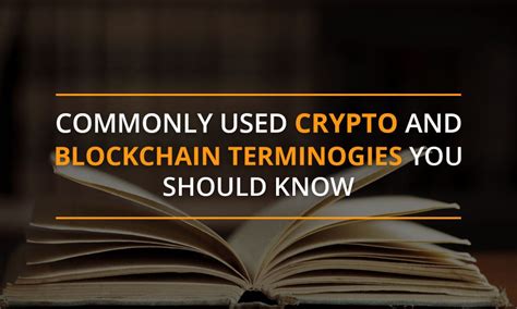 Commonly Used Crypto And Blockchain Terminologies You Should Know Cryptotvplus The Leading