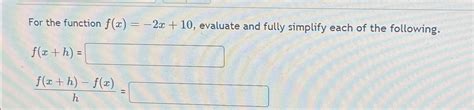Solved For The Function F X 2x 10 ﻿evaluate And Fully
