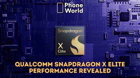 Snapdragon X Elite Benchmark Results Unveiled Phoneworld