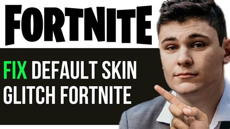 How To Fix Default Skin Glitch Fortnite Full Guide Youtube