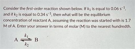 Solved Consider The First Order Reaction Shown Below If K1 Is Equal