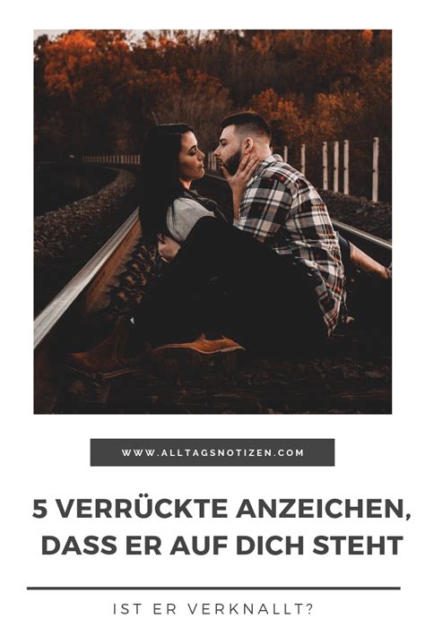 5 Merkwürdige Anzeichen Die Beweisen Dass Er Auf Dich Steht