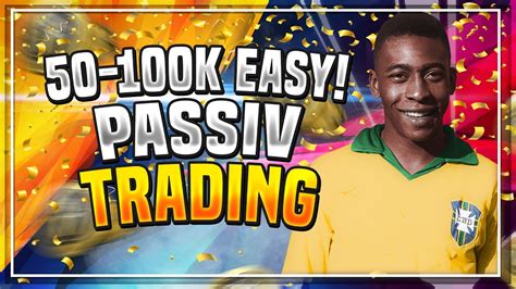 100 Gewinn Mit Passiv Trading 50 100k Am Tag Fifa 20 Youtube