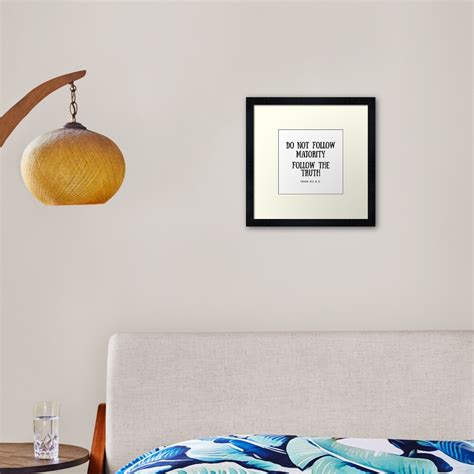 Do Not Follow Majority Follow The Truth Framed Art Print By