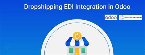 Odoo Dropshipping Edi Integration Bassam Infotech Official Odoo Partner