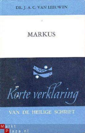 Korte Verklaring Der Heilige Schrift Markus