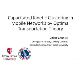 Capacitated Kinetic Clustering In Mobile Networks By Optimal Transportation Theory PPT