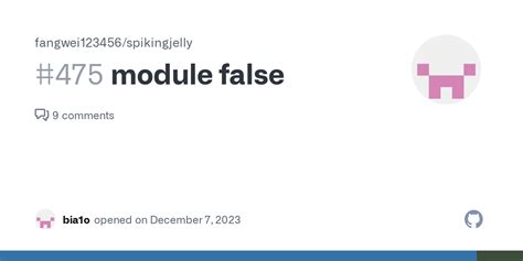 Module False · Issue 475 · Fangwei123456spikingjelly · Github