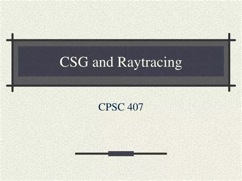ppt csg and raytracing powerpoint presentation free download id 852620