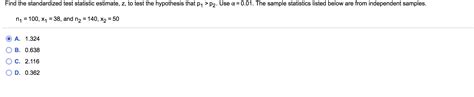Solved Find The Standardized Test Statistic Estimate Z To Chegg