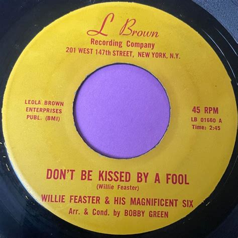 Willie Feaster Dont Be Kissed By A Fool L Brown E