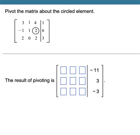 Solved Pivot The Matrix About The Circled