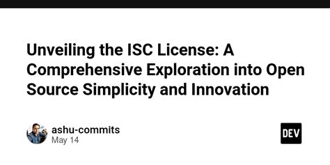 Unveiling The Isc License A Comprehensive Exploration Into Open Source