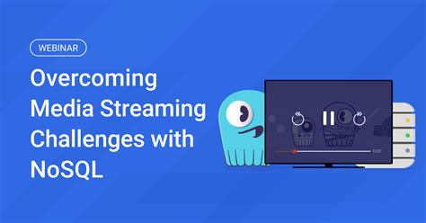 Overcoming Media Streaming Challenges With Nosql