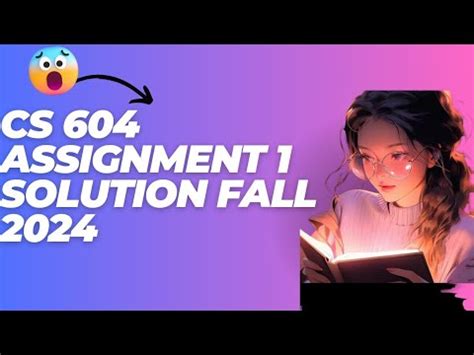 Cs604 Assignment Solution Fall 2024 Cs604 Correct Solution Fall