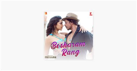 ‎besharam Rang From Pathaan By Vishal And Shekhar Shilpa Rao