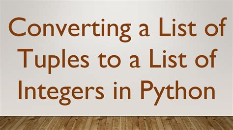 Converting a List of Tuples to a List of Integers in Python - YouTube