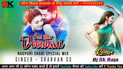 Sun Mor Deewani New Nagpuri Shadi Special Mix Dj Sk Raja