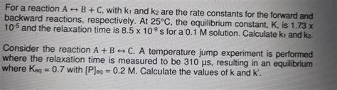Solved For A Reaction A B C With Ki And K2 Are The Rate