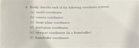 Solved 6 Briefly Describe Each Of The Following Coordinate Chegg