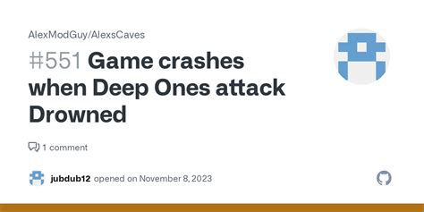 Game Crashes When Deep Ones Attack Drowned · Issue 551 · Alexmodguy