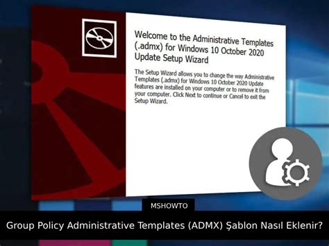 Group Policy Administrative Templates Admx Şablon Nasıl Eklenir