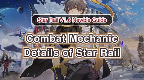 Star Rail V1 6 Newbie Guide Combat Mechanic Details Of Star Rail