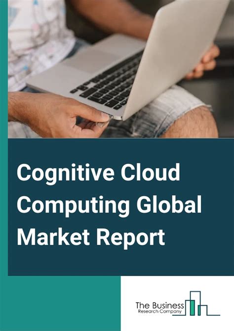 Cognitive Cloud Computing Market Report 2025 Analysis And Growth