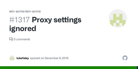 Proxy Settings Ignored · Issue 1317 · Win Acme Win Acme · Github