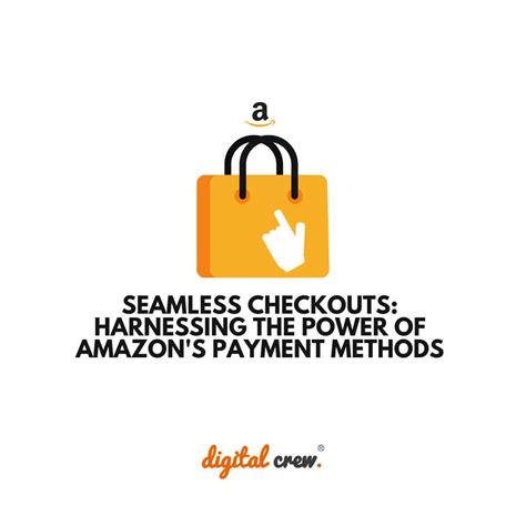 Seamless Checkouts Harnessing The Power Of Amazons Payment Methods