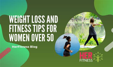 Weight Loss And Fitness Tips For Women Over 50 Herfitness