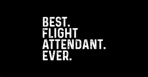 Best Flight Attendant Ever Flight Attendant Magnet TeePublic