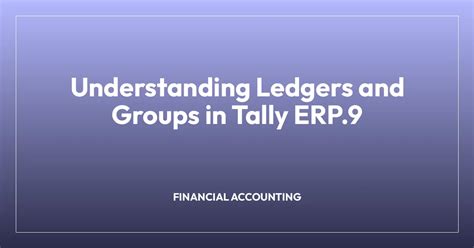 Understanding Ledgers And Groups In Tally Erp9 • Bcom Institute