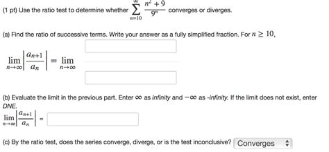 Solved Pt Use The Ratio Test To Determine Whether Chegg