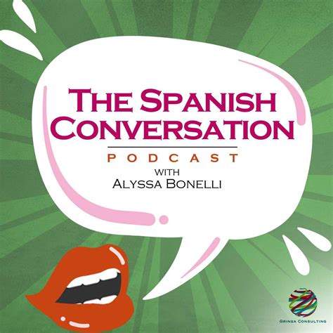 The Spanish Conversation Podcast Alyssa Bonelli Listen Notes