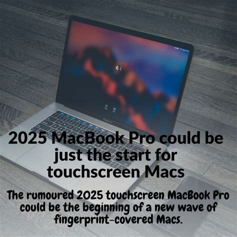 2025 MacBook Pro The Future Of Touchscreen Macs