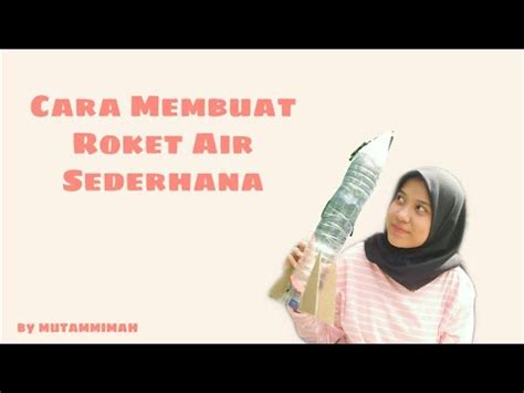 CARA MEMBUAT ROKET AIR SEDERHANA YouTube
