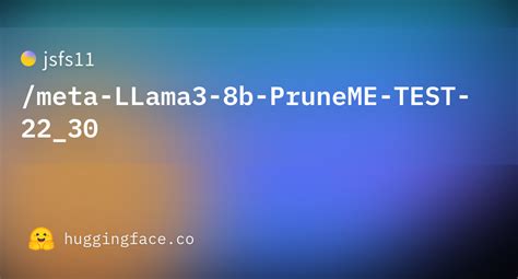 Jsfs Meta Llama B Pruneme Test Hugging Face