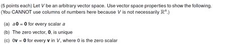 Solved Points Each Let V Be An Arbitrary Vector Space Chegg