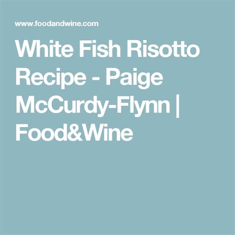 White Fish Risotto Recipe Recipes Wine Recipes Food Network Recipes