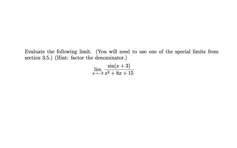 Solved Evaluate The Following Limit You Wil Need To Use