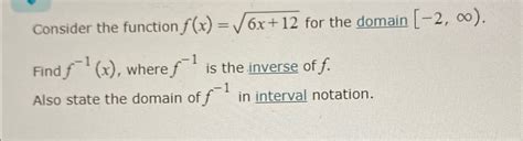 Solved Consider The Function F X 6x 122 ﻿for The Domain