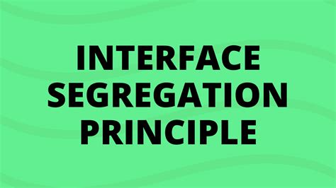 Understanding The Interface Segregation Principle